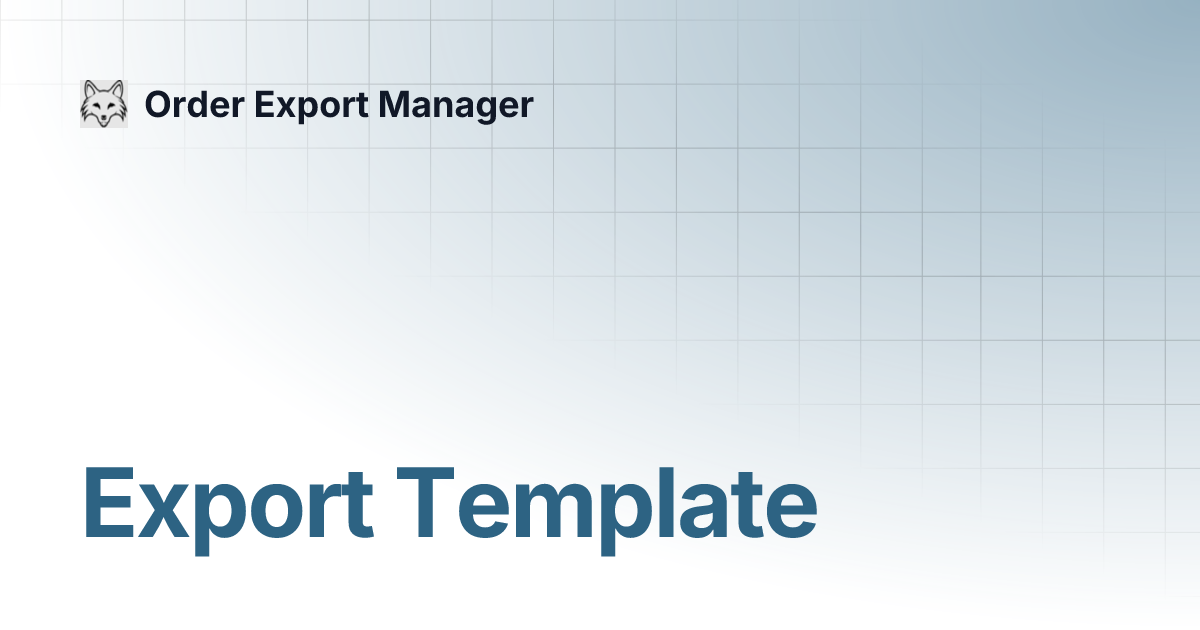 Export Template | Order Export Manager